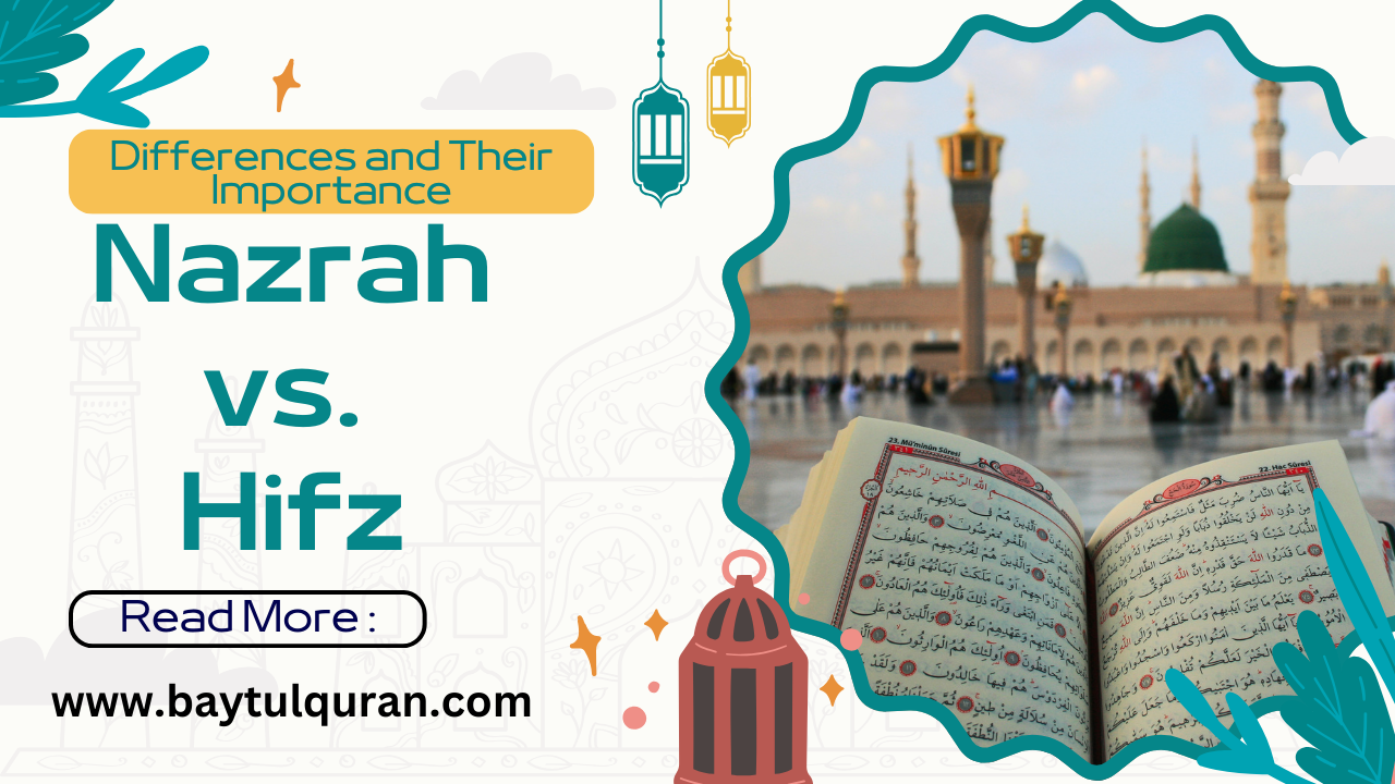 Nazrah vs. Hifz: Understanding the Differences and Their Importance in ...