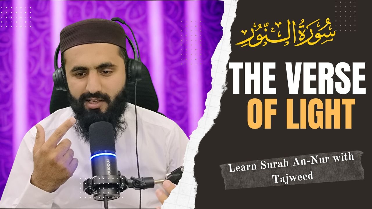 The Verse of Light: Unlocking the Beauty of Surah An-Nur with Tajweed ...